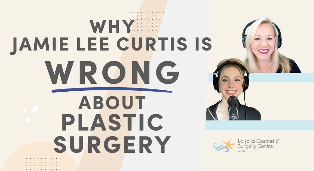 PODCAST: Why Jamie Lee Curtis Is Wrong About Plastic Surgery PODCAST: Why Jamie Lee Curtis Is ...